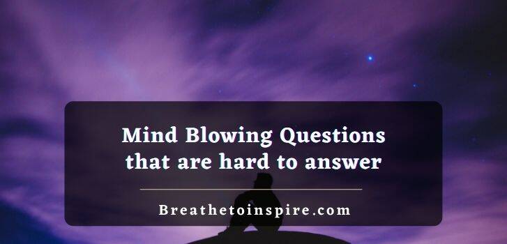 150 Questions That Are Hard To Answer (Very Deep, Unanswerable, And ...