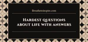Really Hard Questions With Answers That Make You Think About Life (20 ...