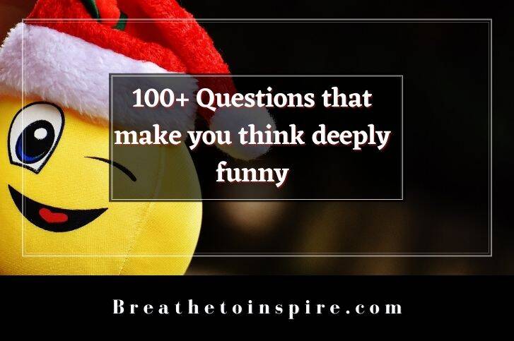 650+ Questions To Make You Think Deeply About Everything And Beyond ...