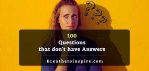 100 Questions That Have No Answers (Thought Provoking & Deep) - Breathe ...