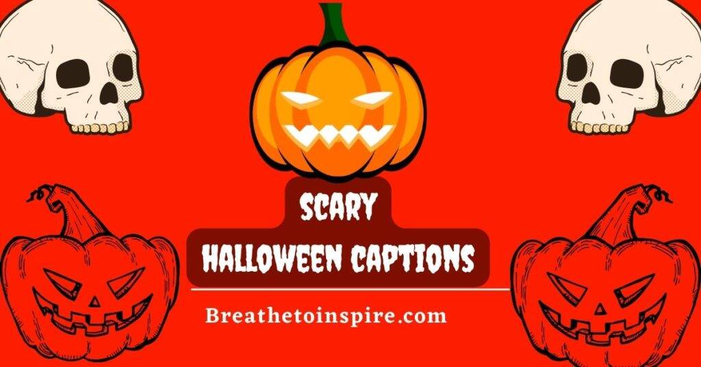 200+ Scary Captions For Instagram (Halloween 2023 Edition) - Breathe To ...