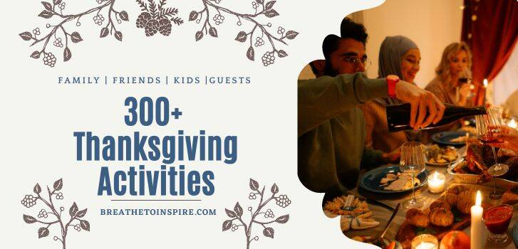 300+ Thanksgiving Activities That Are Sure To Get You In The Holiday ...